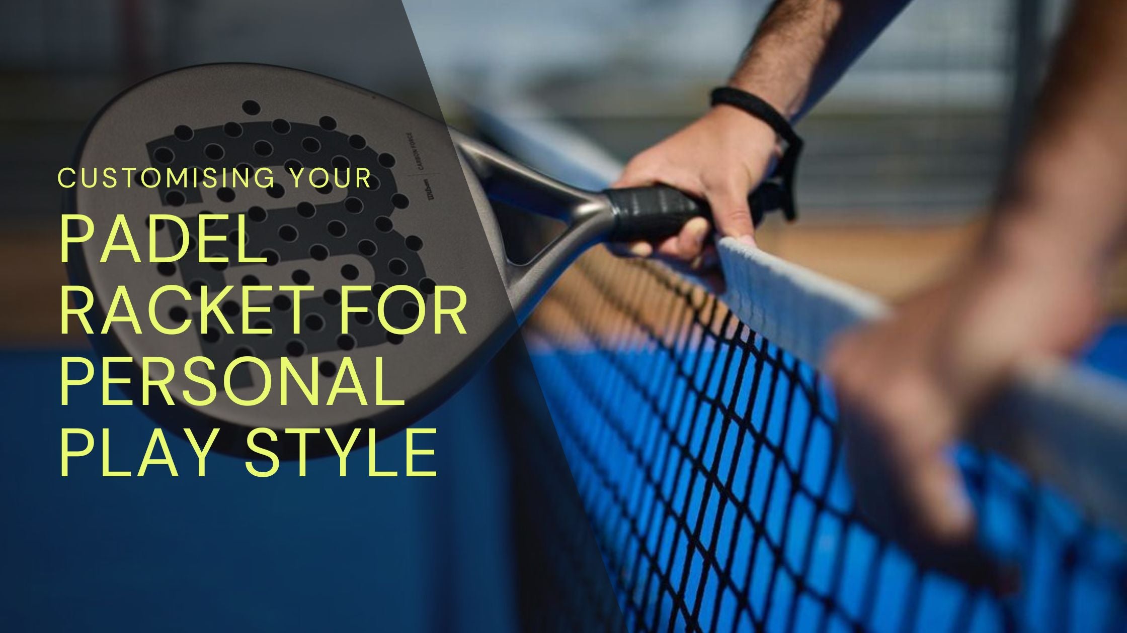 Customising Your Padel Racket for the Best Performance | Padel Corner