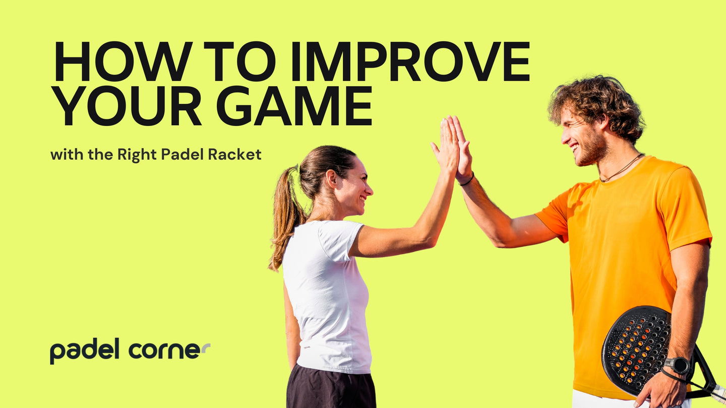 How to Improve Your Game with the Right Padel Racket – Padel Corner